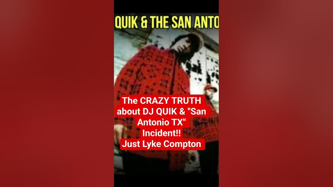 The CRAZY TRUTH about DJ QUIK & "San Antonio TX" Incident!!Just Lyke ...