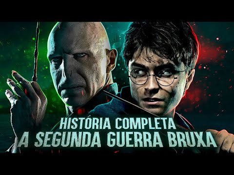 A HISTÓRIA COMPLETA DA 2ª GUERRA BRUXA EM HARRY POTTER