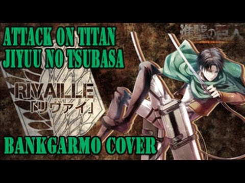 Attack on Titan 進撃の巨人 OP 2 / Opening 2 - Jiyuu no Tsubasa Th Cover By ...