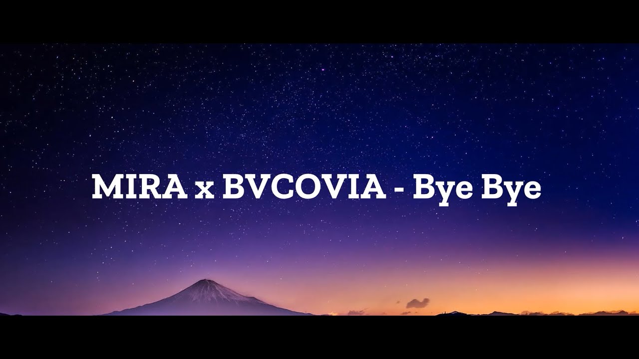 MIRA x BVCOVIA - Bye Bye | Lyrics | Versuri - YouTube