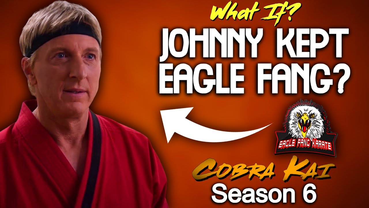 What If Johnny Kept Eagle Fang? (Cobra Kai Season 6) - YouTube