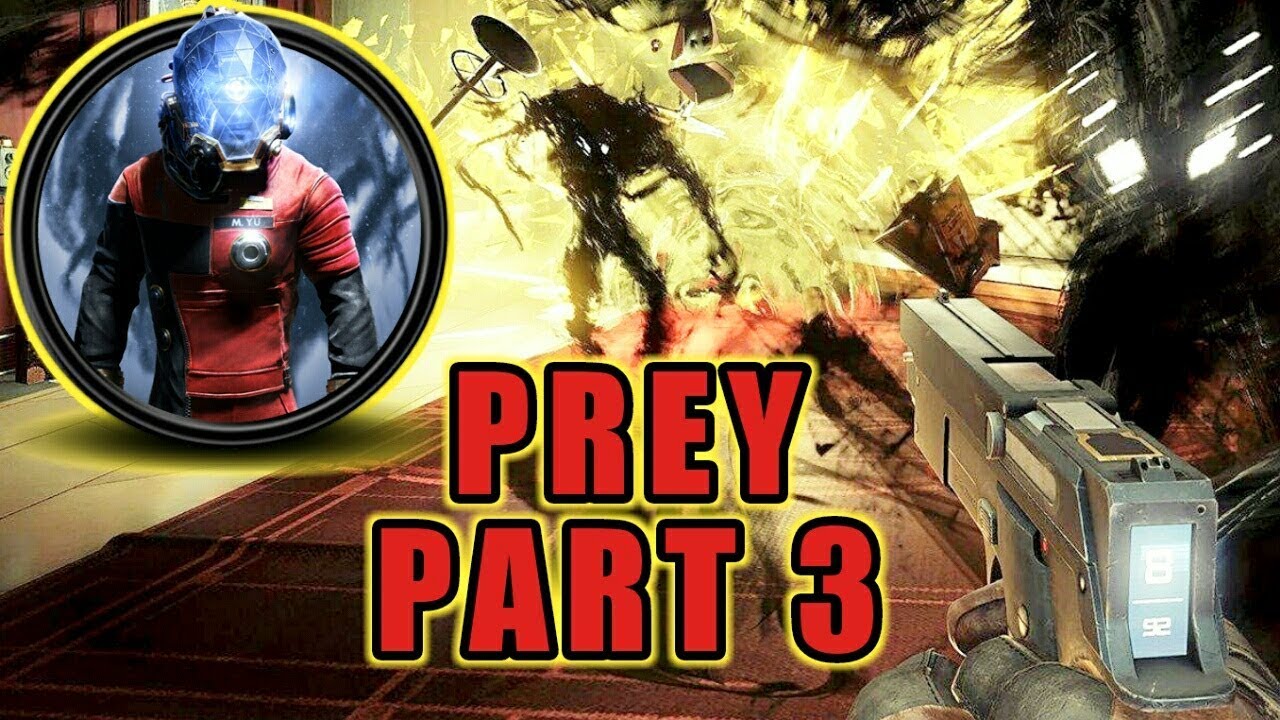 PREY - Gameplay Walkthrough (PC) Part 3 - THE SCARY SECRET - YouTube