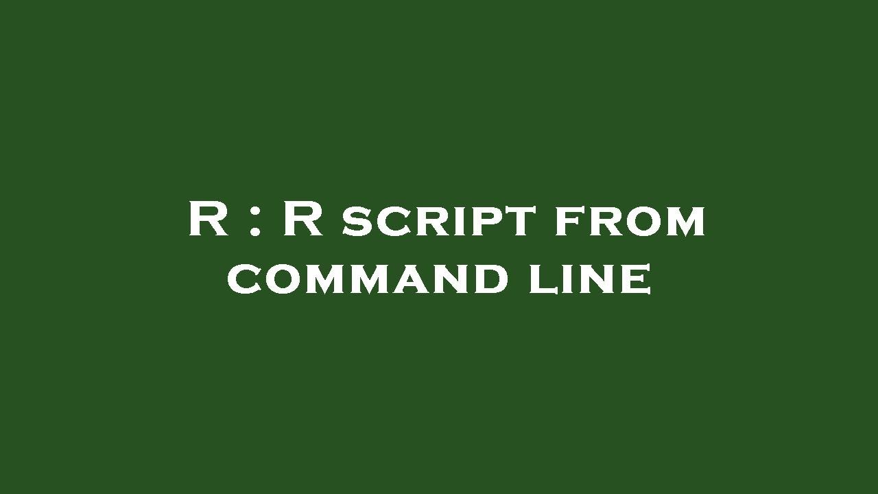 R R Script From Command Line YouTube r-r-script-from-command-line-youtube