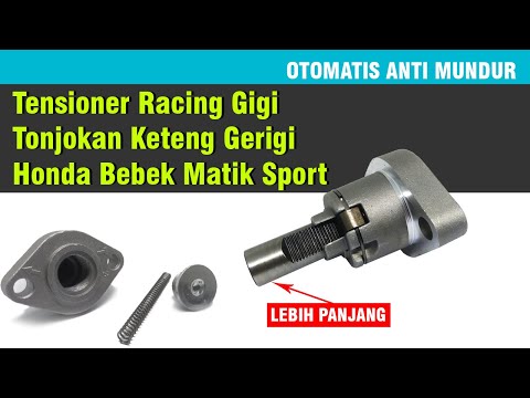 Tensioner Racing Gigi Tonjokan Keteng Gerigi Honda Bebek Matik Sport