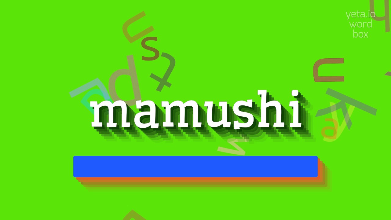 How to say "mamushi"! (High Quality Voices) - YouTube