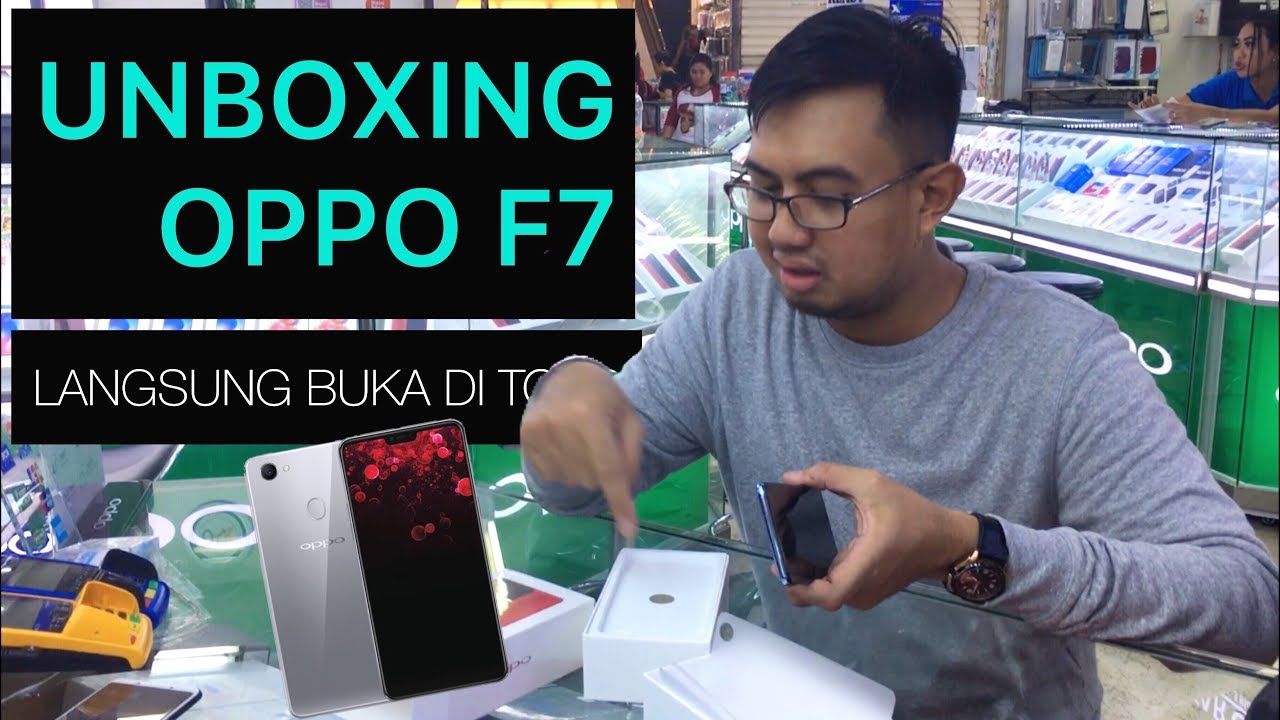 UNBOXING OPPO F7 WARNA SILVER INDONESIA LANGSUNG DI BUKA DI COUNTER HP ...
