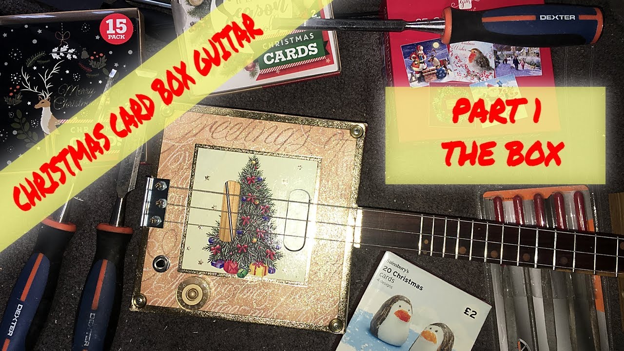 Christmas Card Box Guitar Part 1 The Box YouTube christmas-card-box-guitar-part-1-the-box-youtube