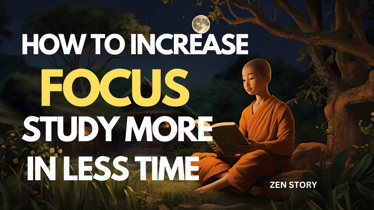 How to Increase FOCUS | Study Faster - Zen Story, Wisdom Insights, Zen ...