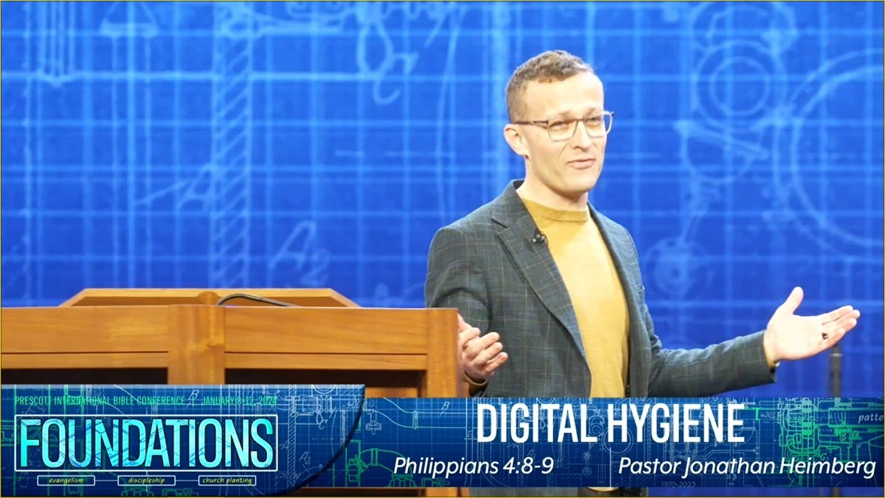 Prescott Bible Conference Jan 2024 Thursday AM: Digital Hygiene ...