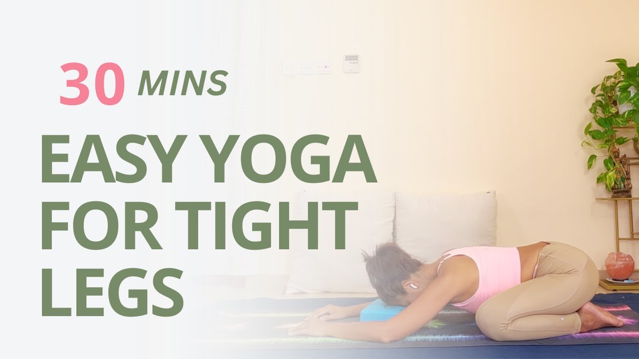 30 mins Easy Yoga for tight legs | Day 1 | 30x30 Flex & Flow Yoga ...