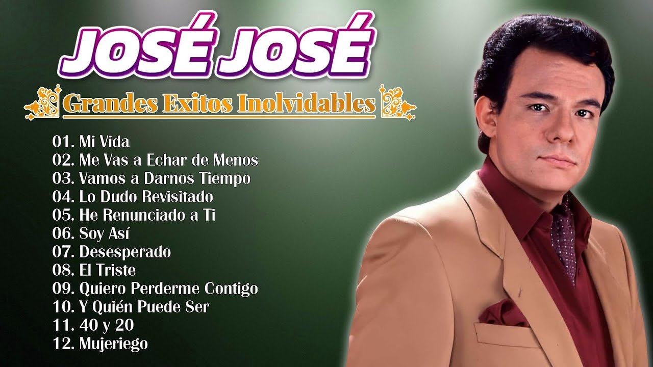 Album Jose Jose - Canciones Inmortales De Jose Jose - Full Album - YouTube