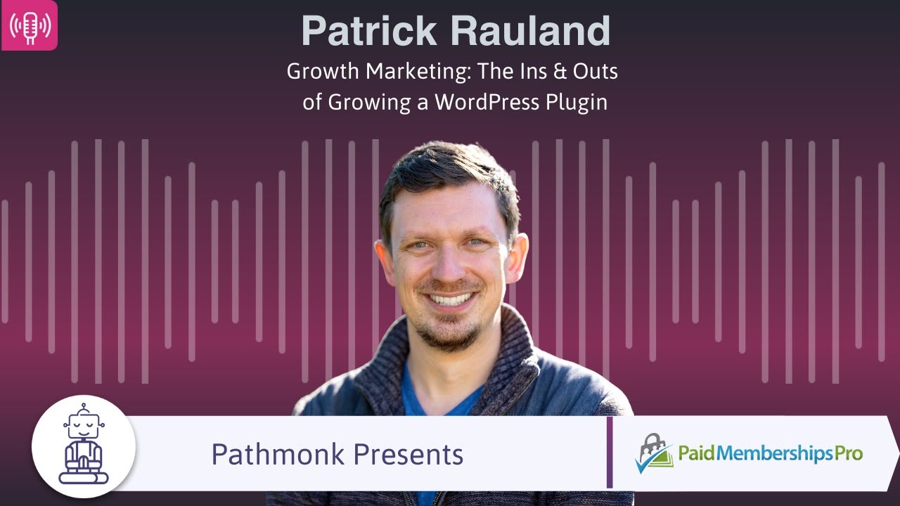 The Ins & Outs of Growing a WordPress Plugin | Patrick Rauland from ...
