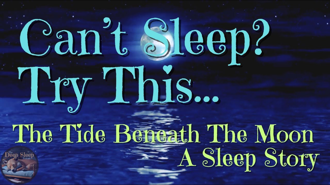 No Ads Sleep Story – The Tide Beneath the Moon | Real Human Voice - YouTube