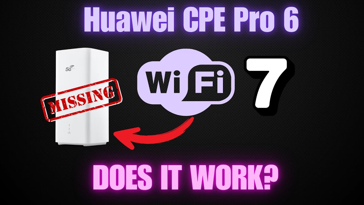 5 Essential Things to Know About Huawei CPE Pro 6 Wi-Fi 7 Performance ...