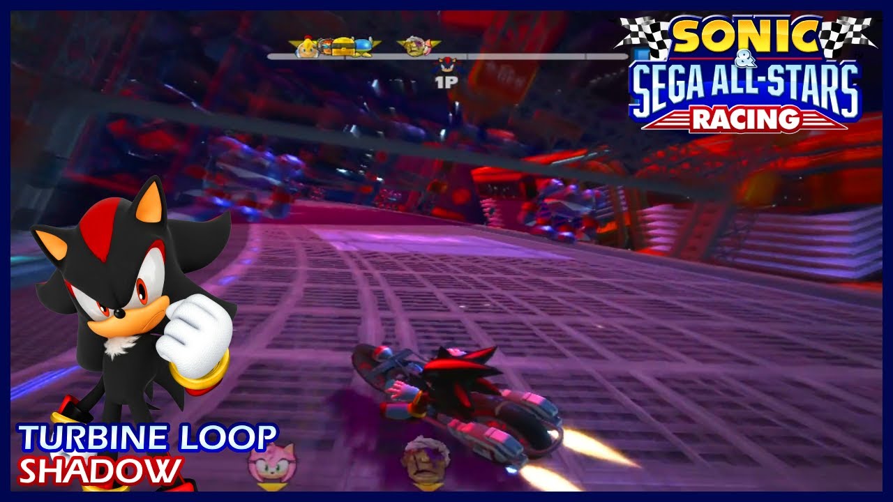 Sonic & SEGA All Stars Racing | Turbine Loop | Shadow - YouTube
