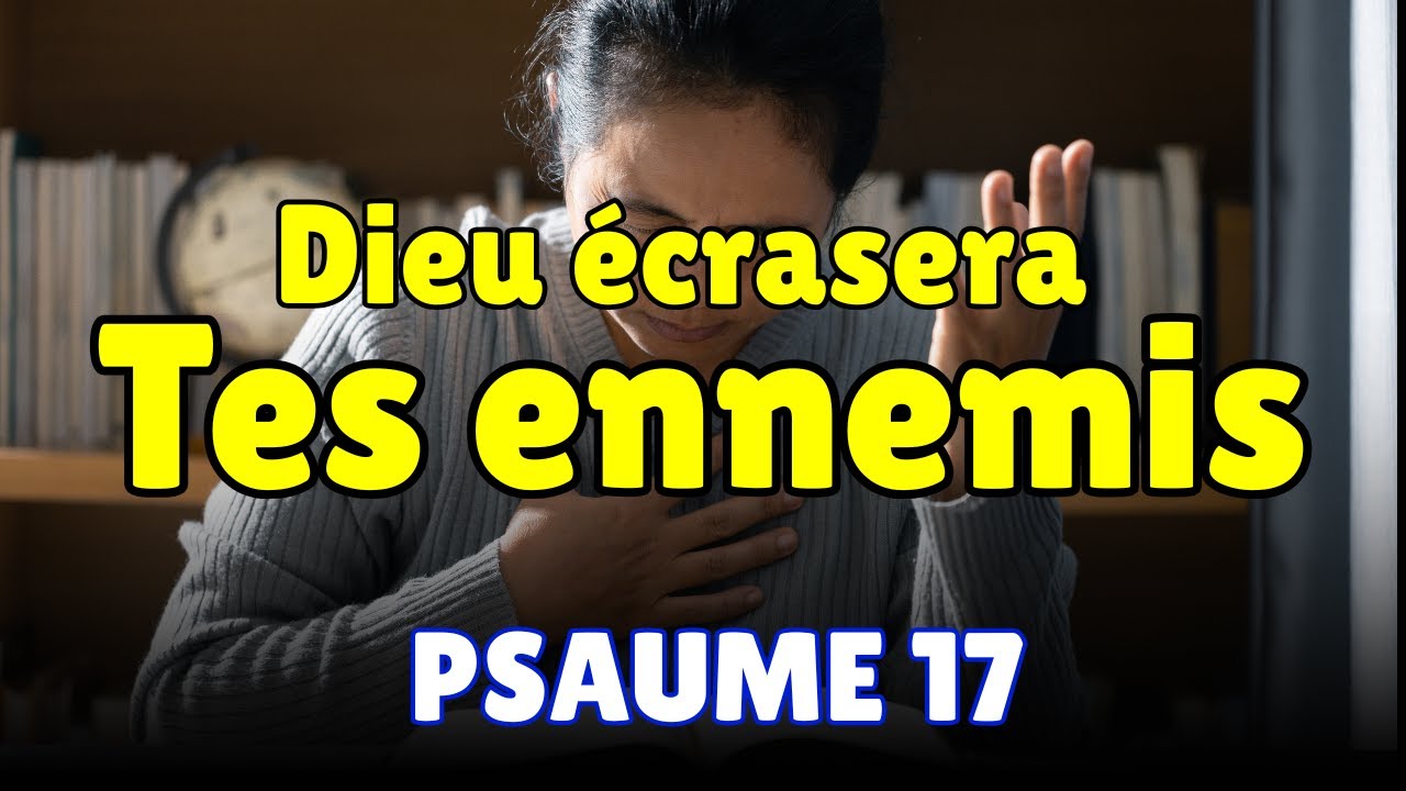 Psaume 17 – La Prière du Juste qui Cherche Protection Bible Audio en ...