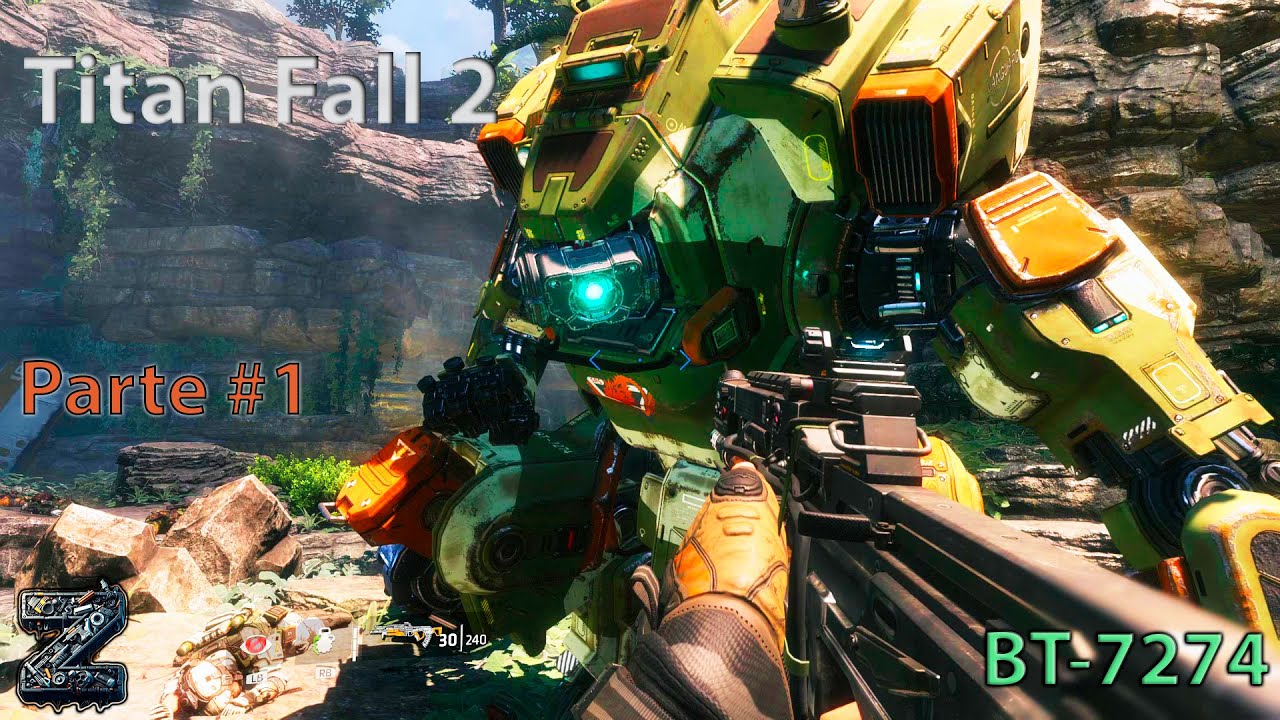 Titan Fall 2 || Parte #1 BT-7274 || Campaña || Zcorterex - YouTube