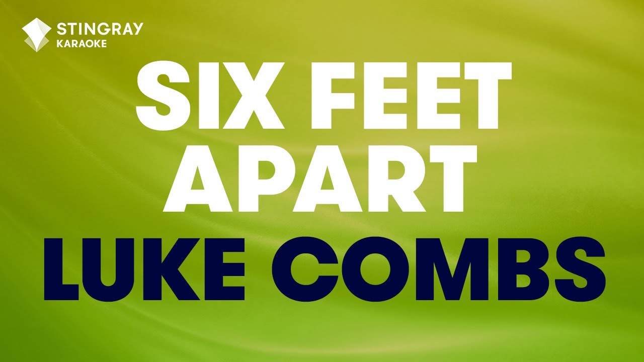 Luke Combs - Six Feet Apart (Karaoke with Lyrics) - YouTube