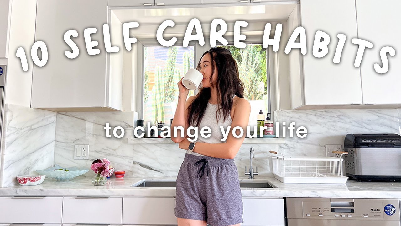 10 Self-Care Habits that Changed My Life (easy & practical) - YouTube