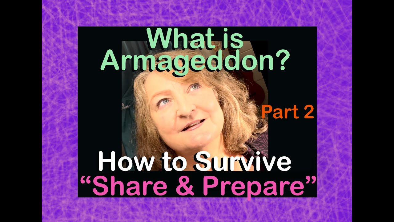 What is Armageddon? "Prepare & Share" How to Survive Part 2 #BlessedTiffanySnow - YouTube