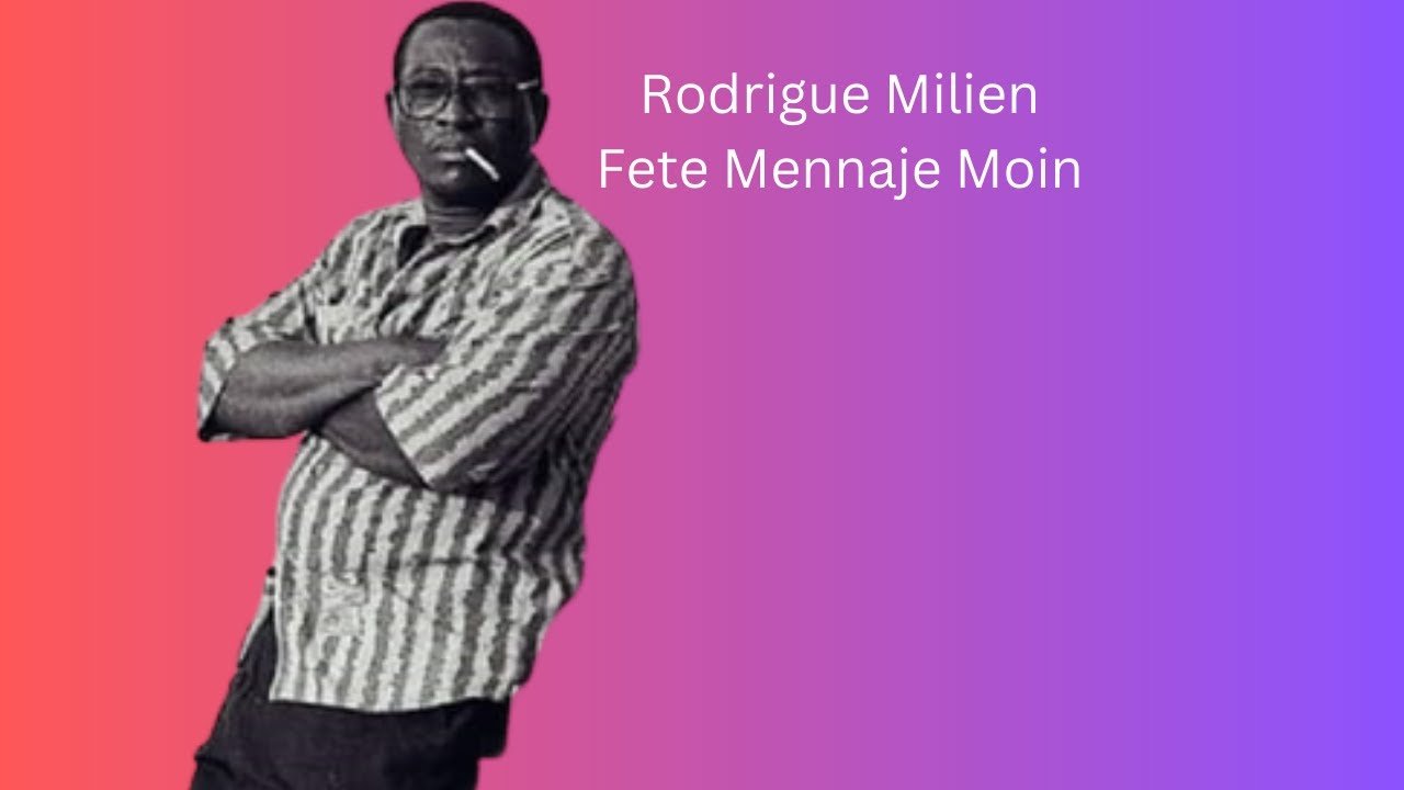 Rodrigue Milien Fete Mennaje Moin - YouTube