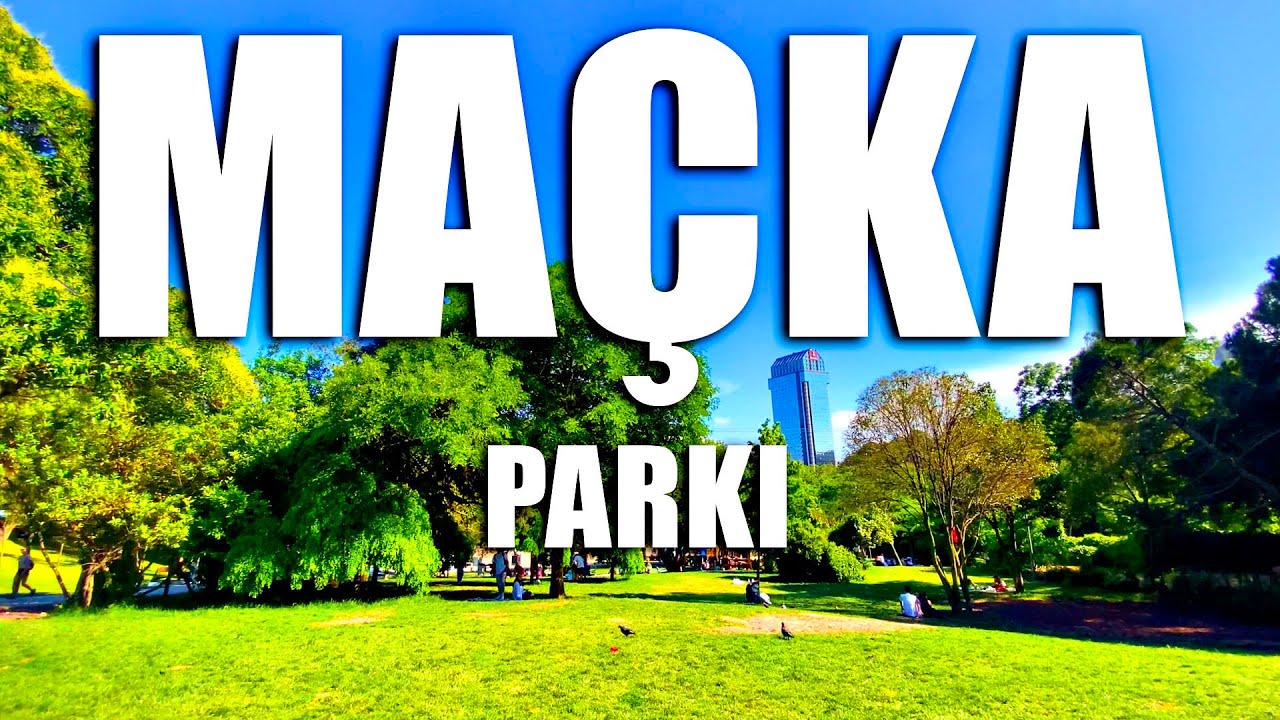 ISTANBUL MAÇKA PARKI - MAÇKA PARK WALKING TOUR 4K #MAÇKAPARKI #İSTANBUL ...