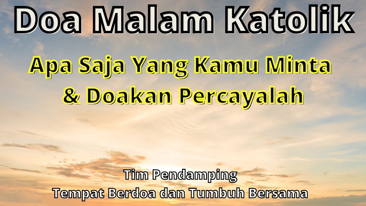 Doa Malam Katolik Hari Ini Terbaru | Apa Saja Yang Kamu Minta & Doakan ...