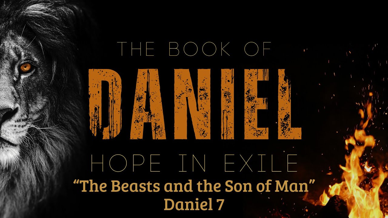 Daniel Sermon Series: The Beasts and the Son of Man | Daniel 7 - YouTube