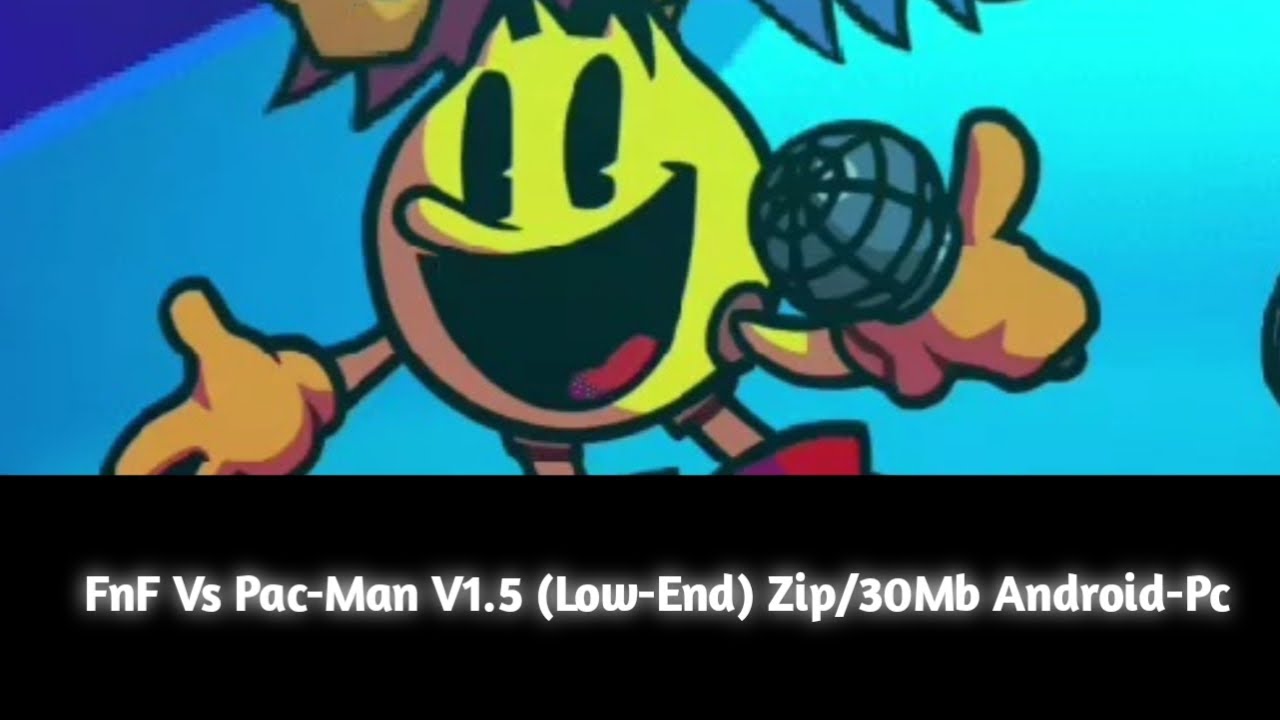 FnF vs Pac-Man V1.5 (Low-End) /Zip Android-Pc - YouTube