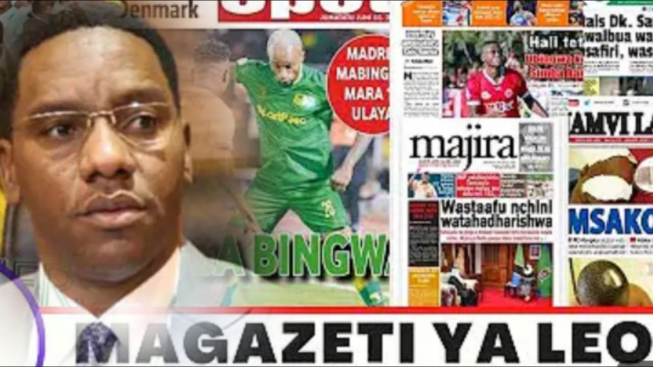 KUMEKUCHA; HABARI ZA MAGAZETI YOTE YA TANZANIA LEO 23/06/2024 - YouTube