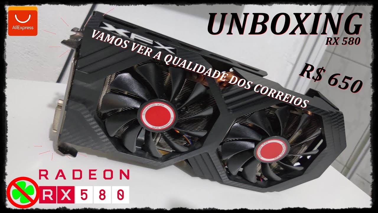 RX 580 DO ALIEXPRESS / UNBOXING, ANALISE, TESTE, VAMOS VER SE VALEU OS ...
