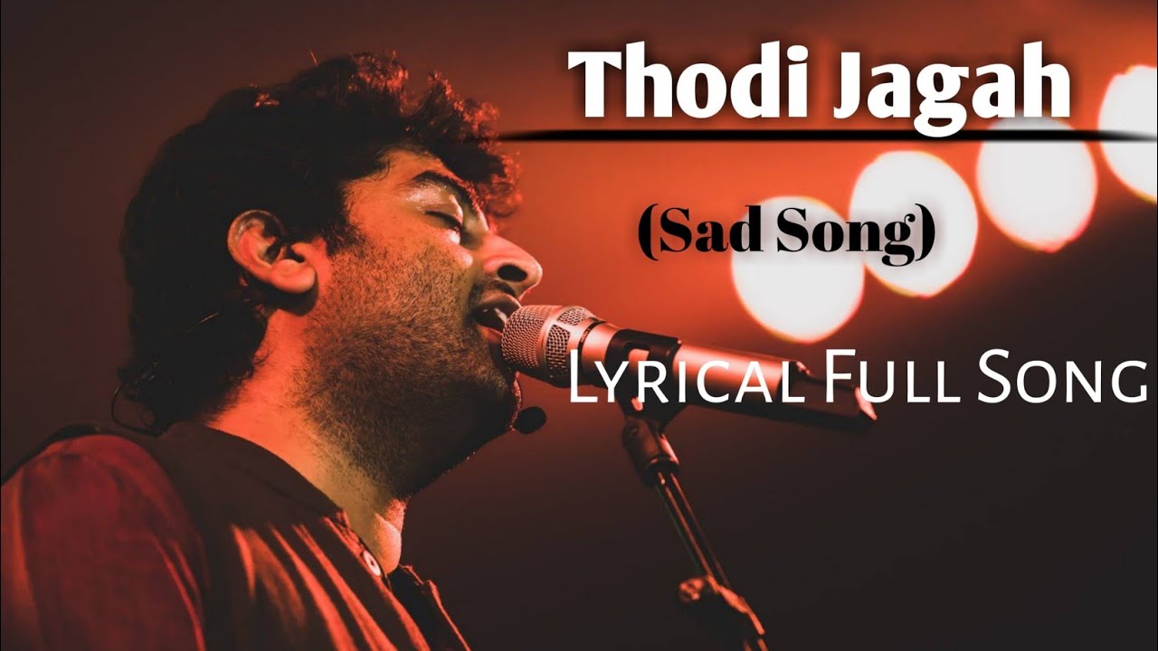 Arijit Singh: Thodi Jagah Lyrical | Marjaavaan | Thodi Jagah Lyrical ...