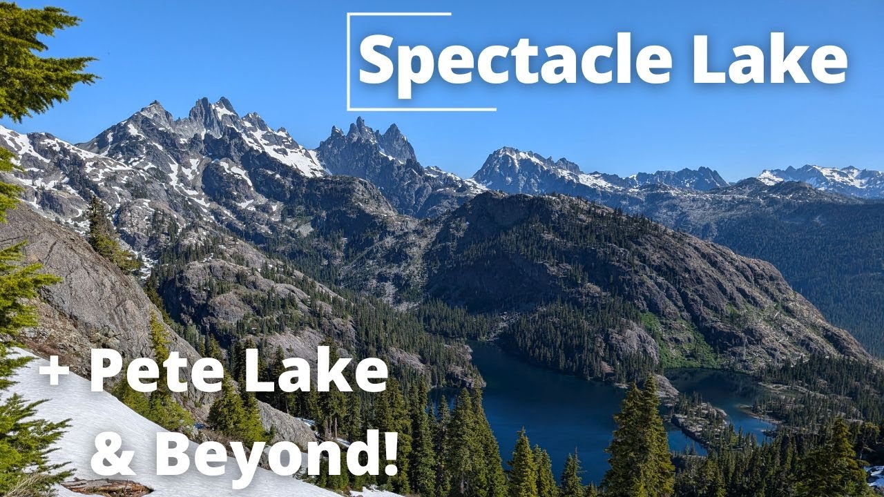 Spectacle Lake, Pete Lake & Beyond - Backpacking Trip in Washington's ...
