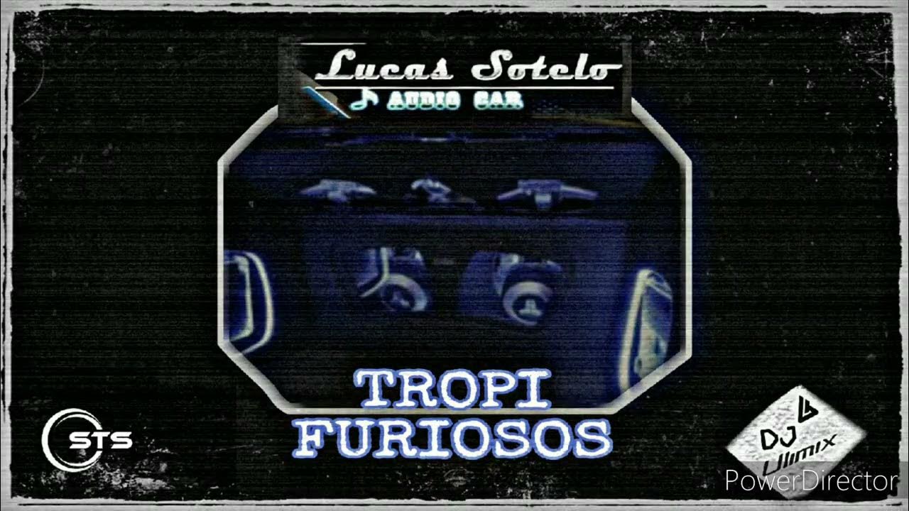 TROPI FURIOSOS (Instaladora Lucas Sotelo) - DJ Ulimix - YouTube