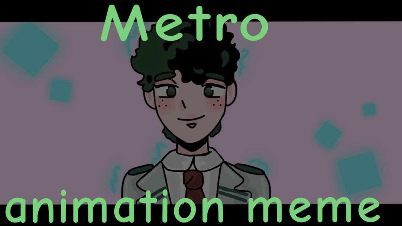 Metro | animation meme | MHA - YouTube