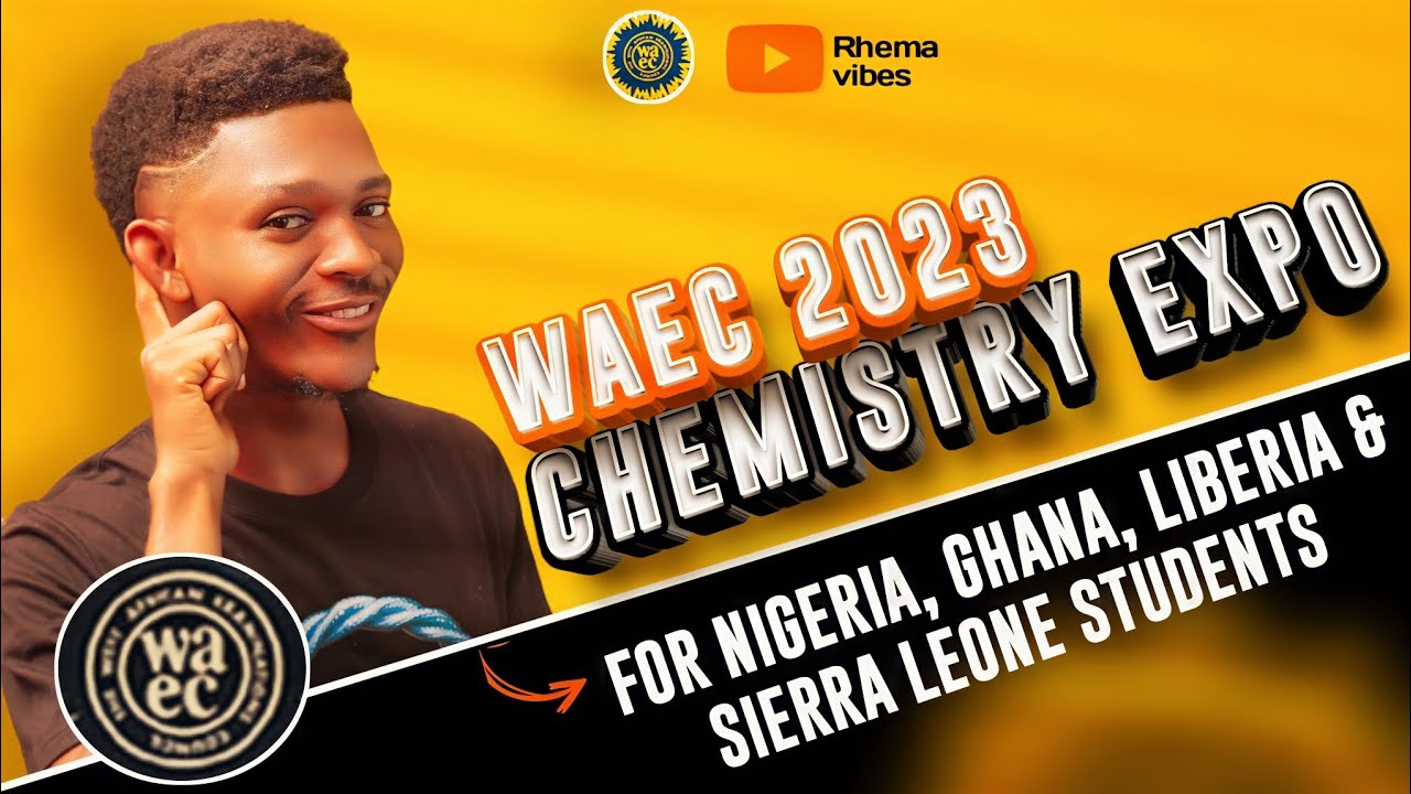 WAEC 2023 Chemistry EXPO for Students(How to Score A1 in WAEC Chemistry ...