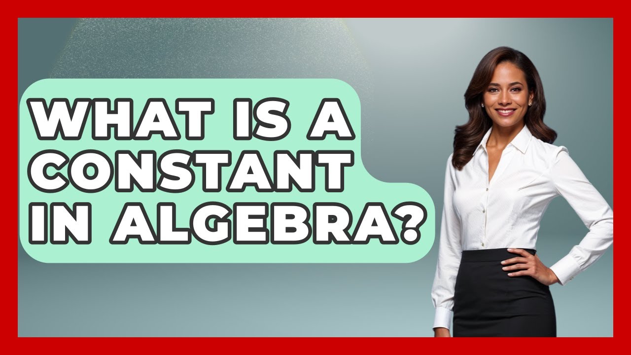What Is A Constant In Algebra? - Your Algebra Coach - YouTube