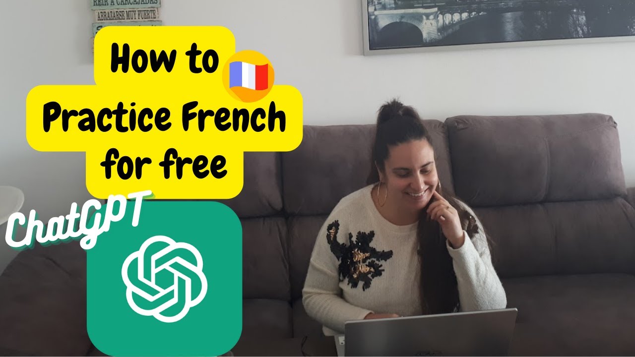 Learn FRENCH for FREE at home with CHATGPT - Guide to practice your ...