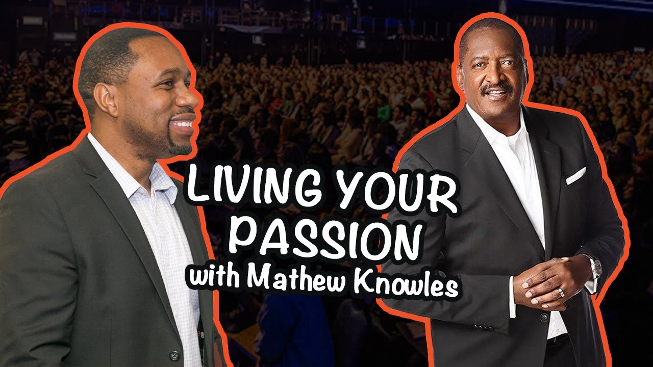 Podcast Interview with Mathew Knowles: Living Your Passion and Being A ...