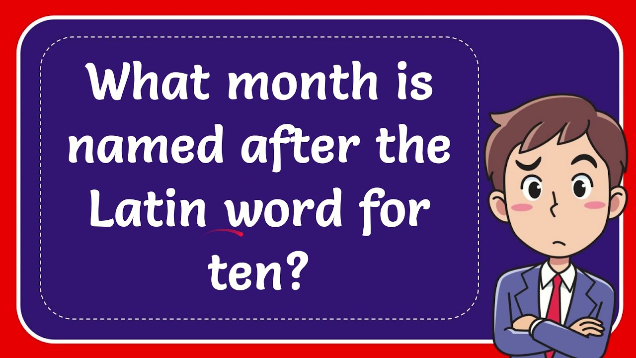 What Month Is Named After The Latin Word For Ten Answer YouTube what-month-is-named-after-the-latin-word-for-ten-answer-youtube