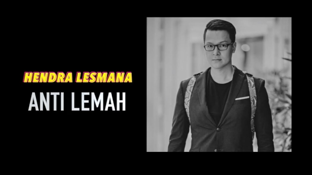 Hendra Lesmana Anti Lemah - YouTube