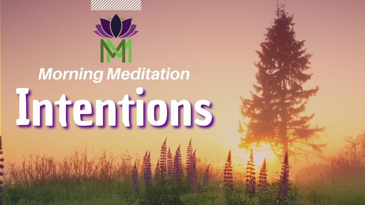 Morning Mindfulness Meditation to Set Your Intentions | Beginners ...