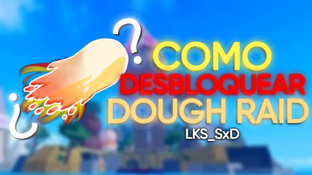 ¿COMO DESBLOQUEAR DOUGH RAID? - YouTube
