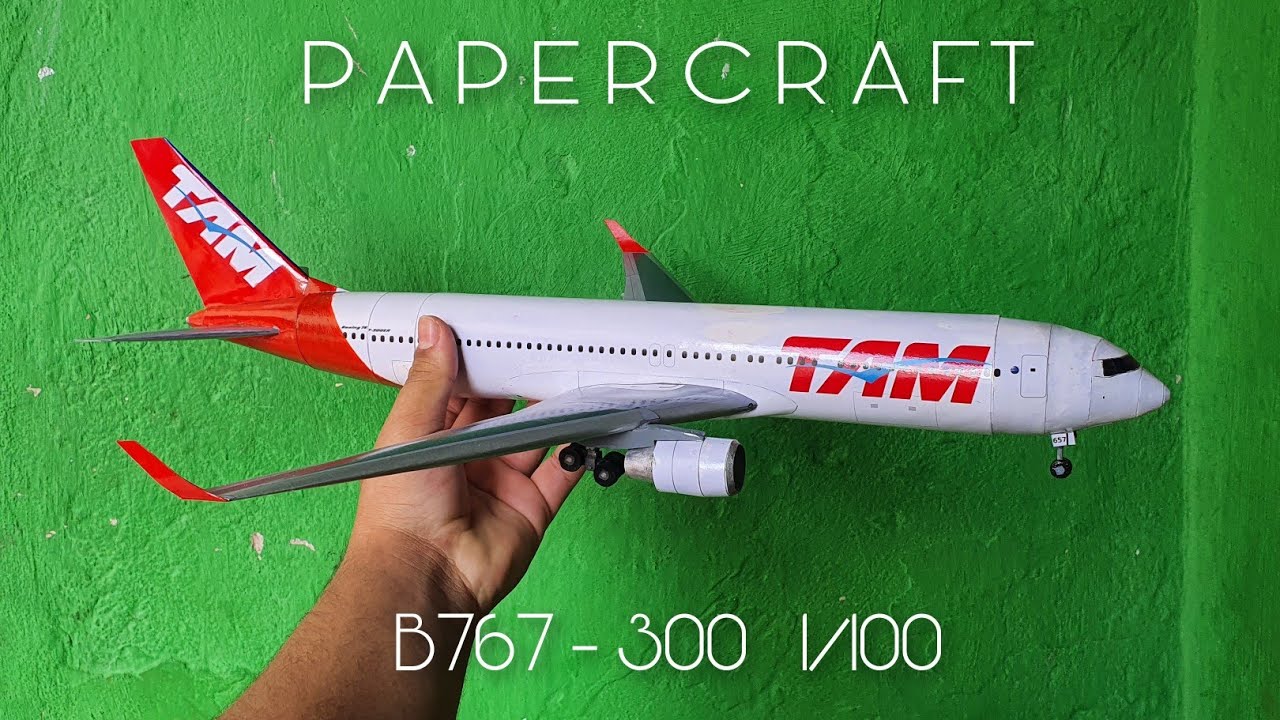 PAPERCRAFT BOEING 767-300 TAM NA ESCALA 1/100 #papercraft #latam - YouTube