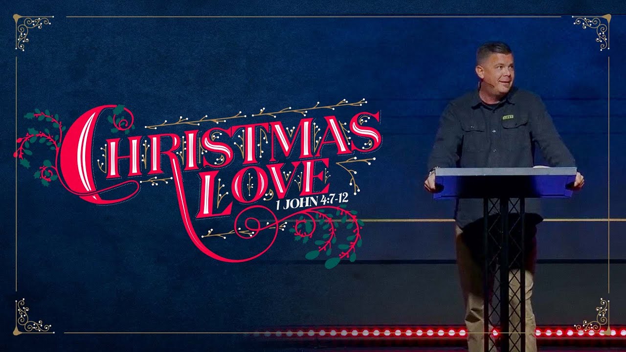 Christmas Love | 1 John 4:7–12 | Adam Bailie - YouTube