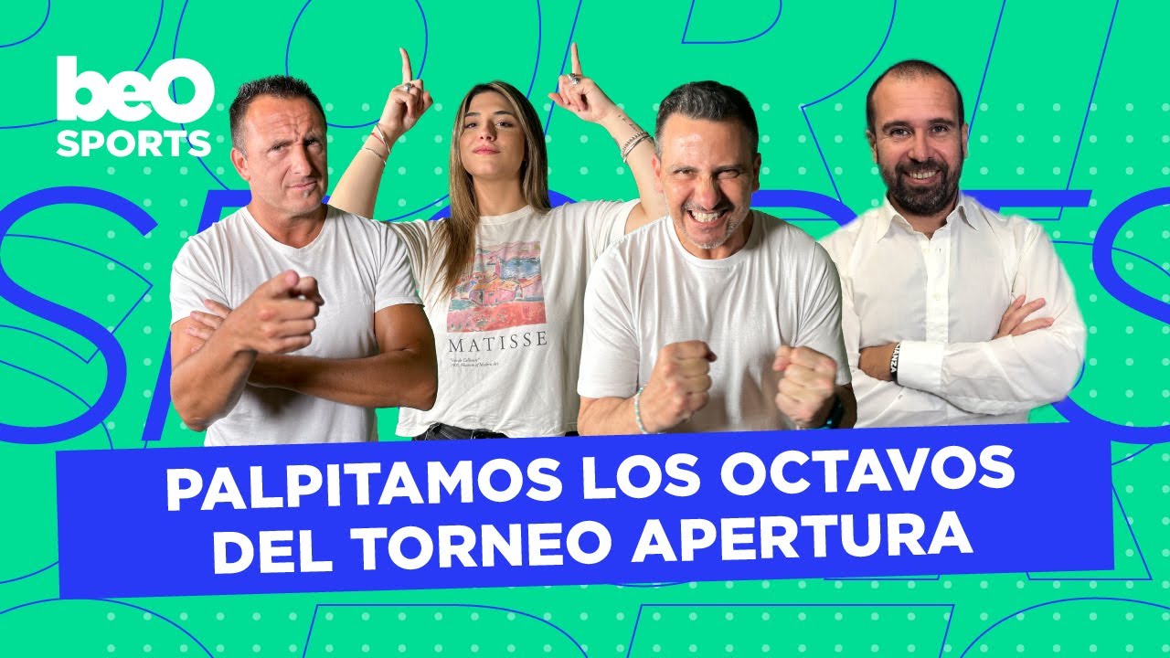 BeO Sports | PALPITAMOS LOS OCTAVOS DEL TORNEO APERTURA - YouTube