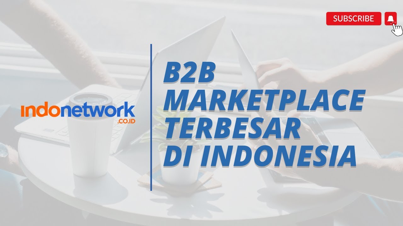 INDONETWORK B2B MARKETPLACE TERBESAR DI INDONESIA - YouTube