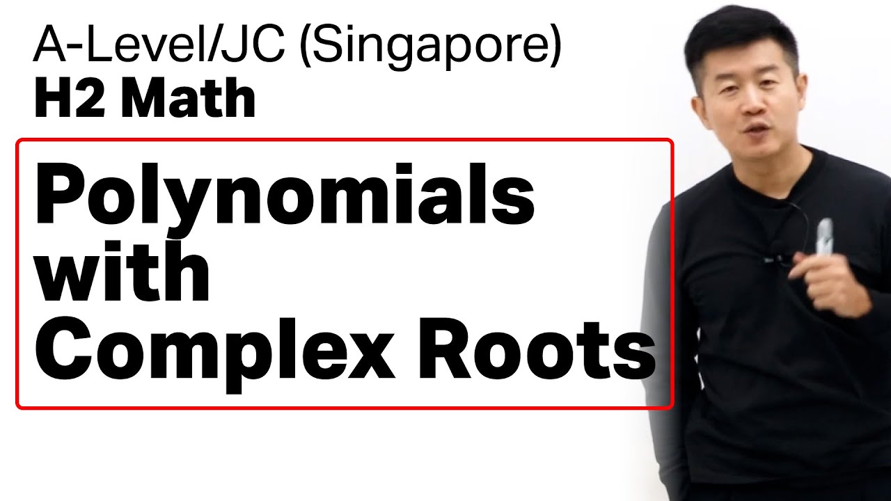 Polynomials with Complex Roots [A-Level JC H2 Math Tuition | Achevas ...