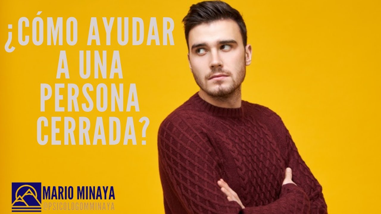 ¿Cómo ayudar una persona cerrada? - YouTube