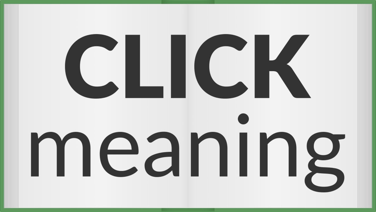 Click Meaning Of Click YouTube